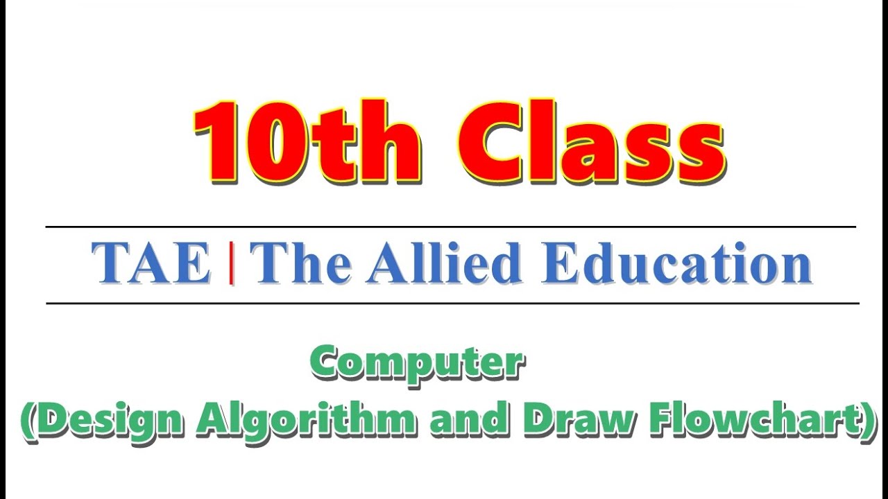 Computer 10th Class Ch 1 Design Algorithm And Draw Flowchart By The 2452