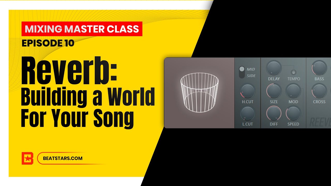 Mixing Master Class | Episode 10 | Reverb: Building a World For Your ...
