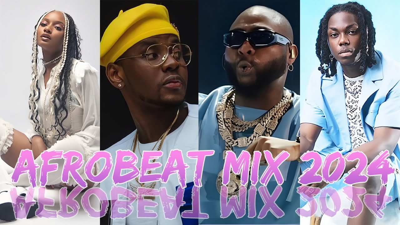 NEW AFROBEAT 2024 VIDEO MIX | BEST OF AFROBEAT - YouTube