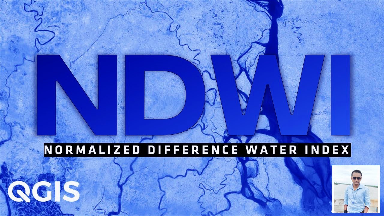 NORMALIZED DIFFERENCE WATER INDEX (NDWI) MAP OR WATER BODY EXTRACTION ...