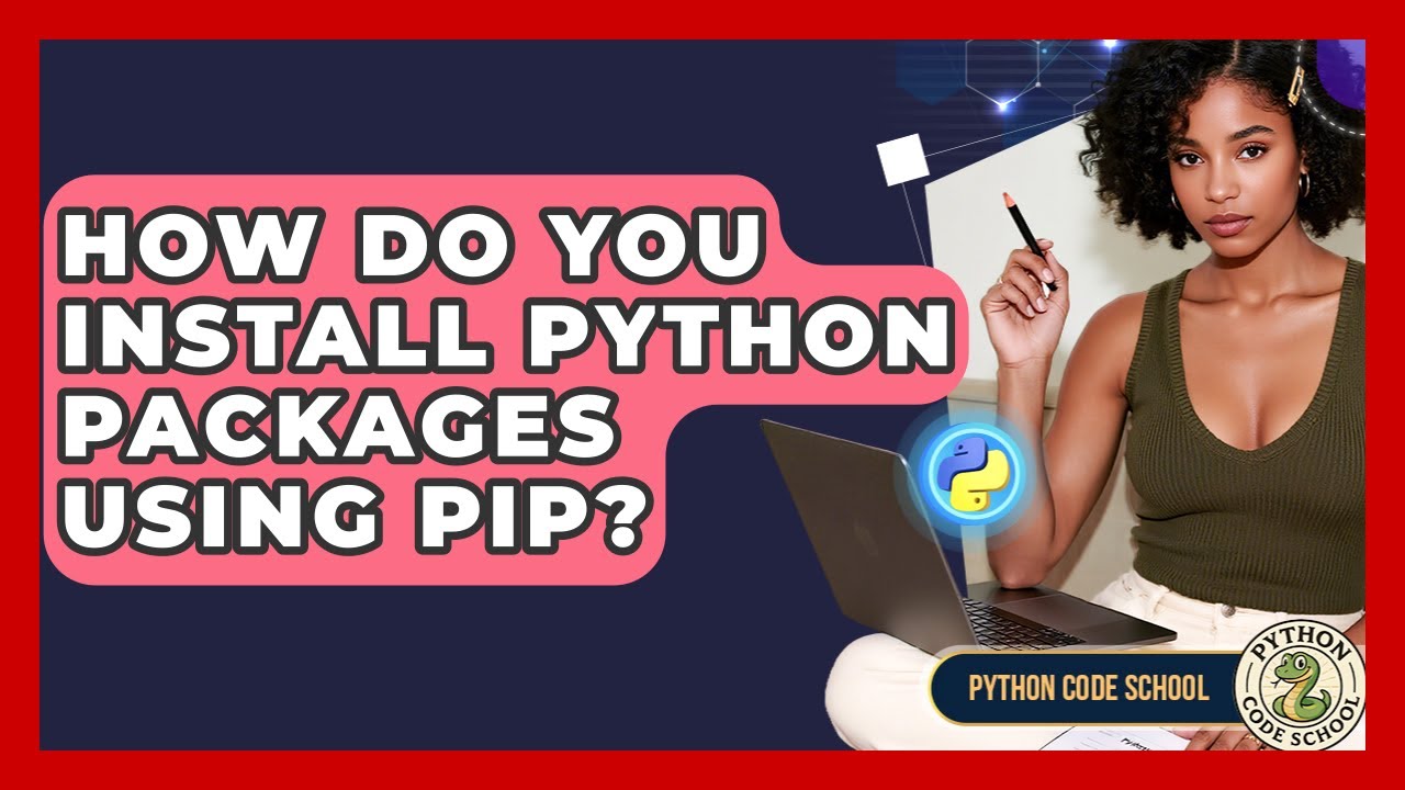 How Do You Install Python Packages Using Pip? - Python Code School - YouTube