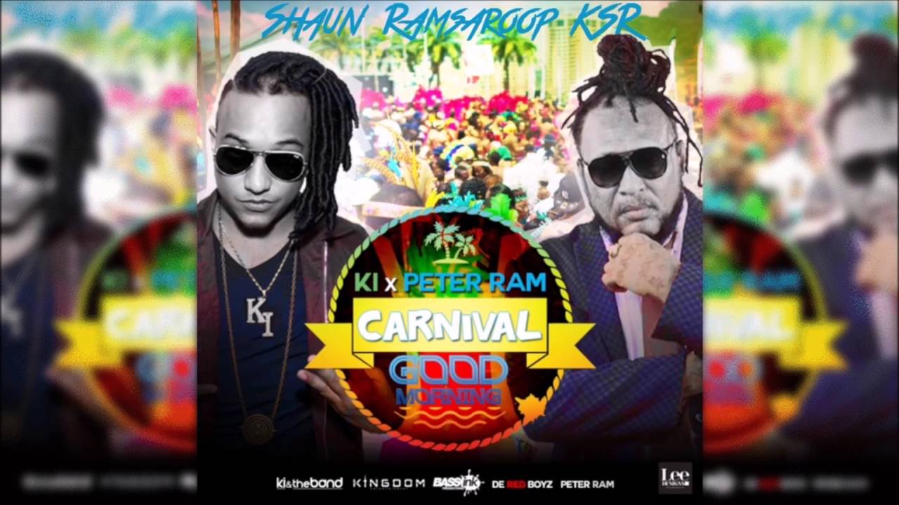 Ki and Peter Ram - Carnival Good Morning - 2017 SOCA - YouTube
