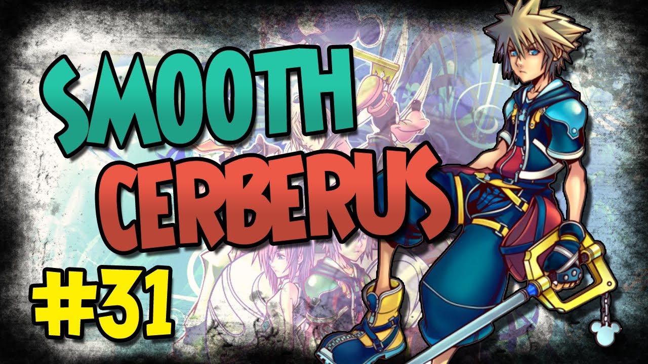 Kingdom Hearts 2 - SMOOTH CERBERUS | Walkthrough Part 31 - YouTube