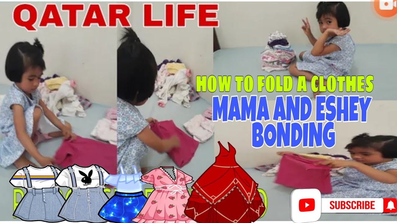 HOW TO FOLD A CLOTHES | MAMA AND ESHEY BONDING| MUST WATCH |QATAR LIFE ...