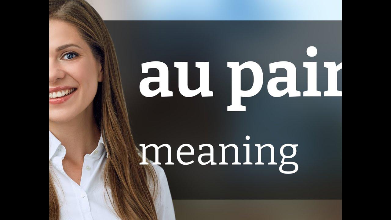 Au Pair AU PAIR Meaning YouTube au-pair-au-pair-meaning-youtube