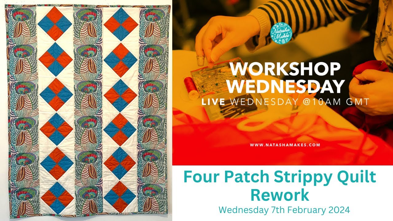 Natasha Makes - Workshop Wednesday 7th February 2024 - Four Patch ...