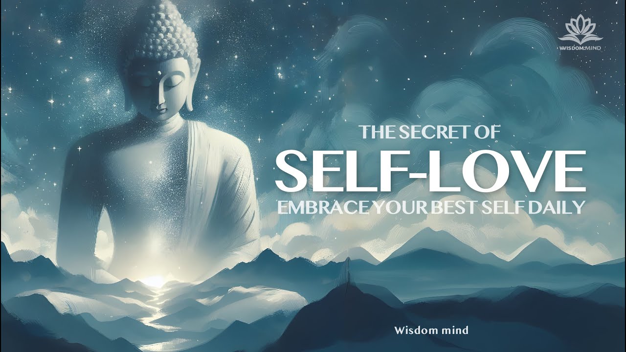 The Secret of Self-Love: Embrace Your Best Self Daily | buddhist ...