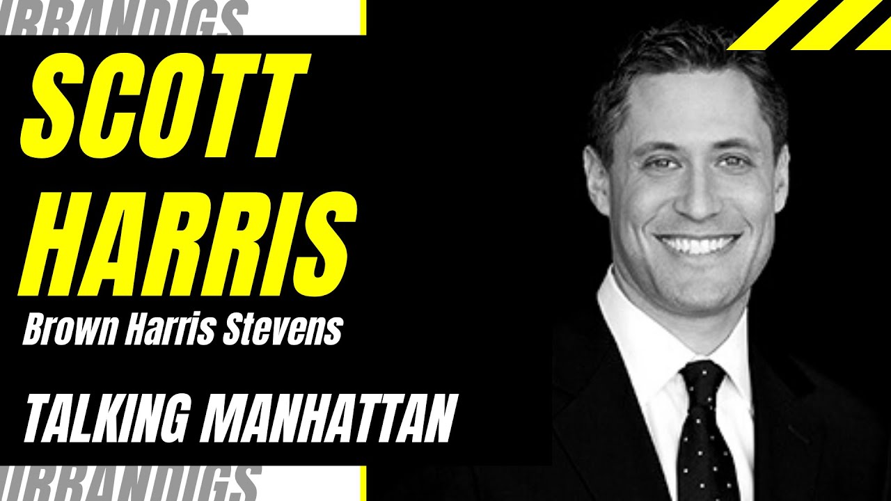 Talking Manhattan | Scott Harris of Brown Harris Stevens - YouTube