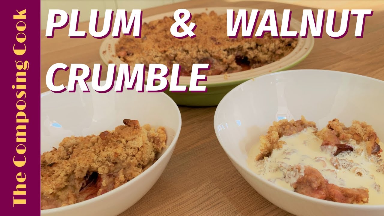Easy Winter Plum & Walnut Crumble | Plum & Walnut Crumble Recipe - YouTube