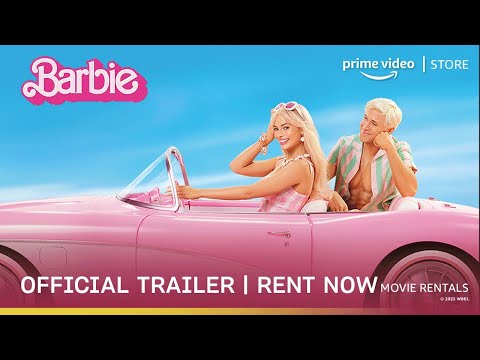 Barbie - Official Trailer | Margot Robbie, Ryan Gosling | Rent Now on Prime Video Store