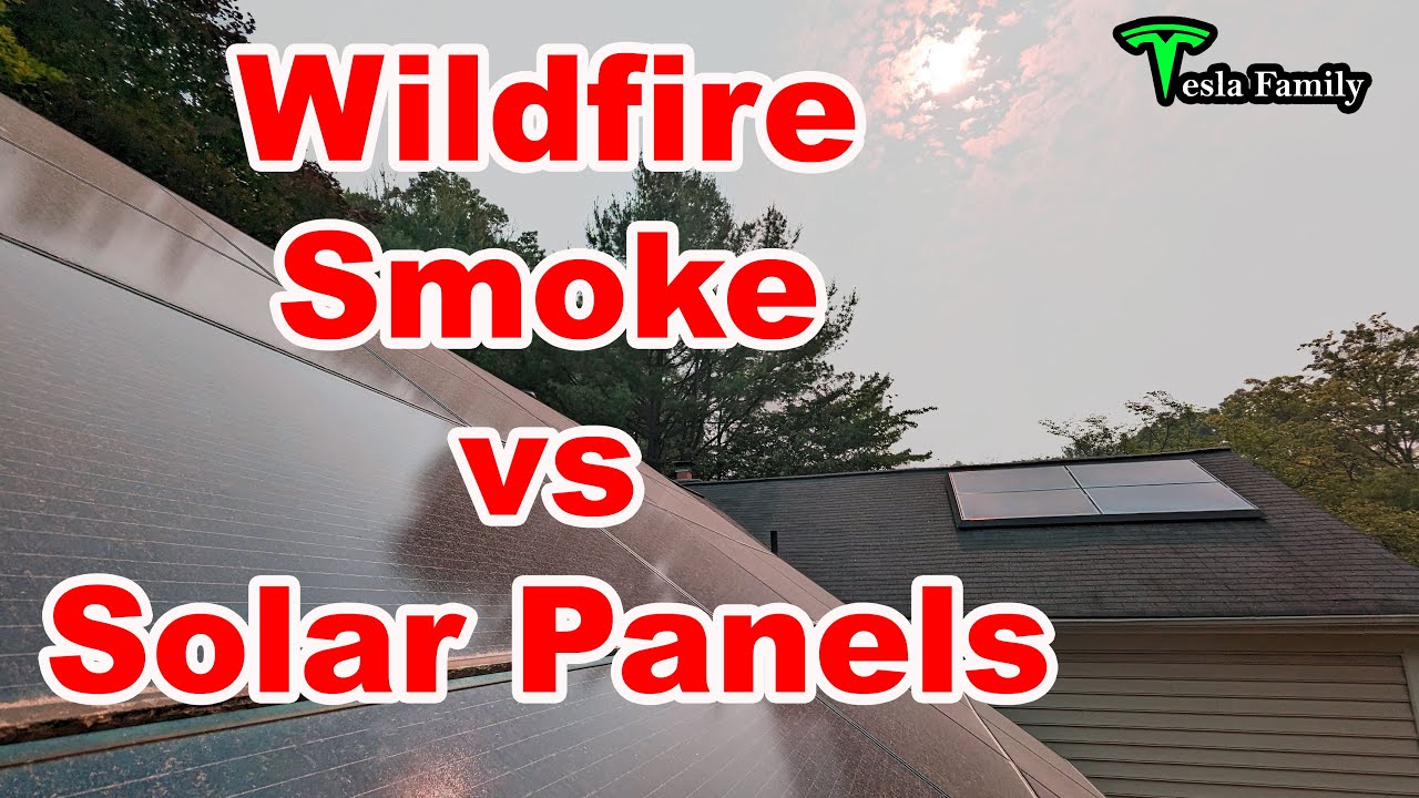 How Does WILDFIRE SMOKE Impact SOLAR PANELS? - YouTube