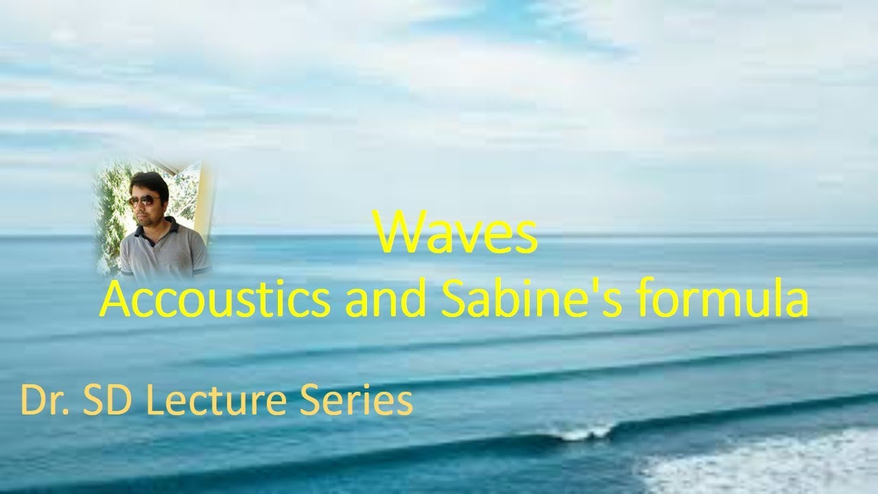 Waves: Analytical concept on Acoustics and Sabine's formula (TDC CBCS ...