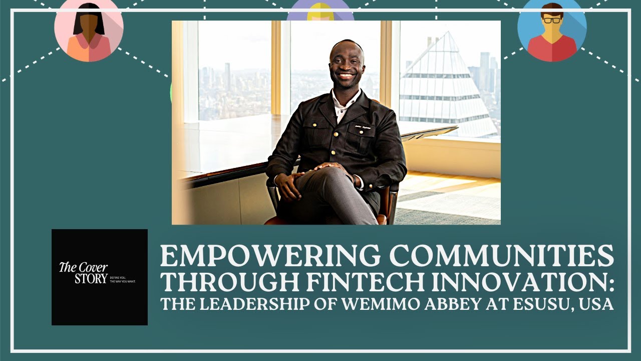 Empowering Communities Through Fintech Innovation: The Leadership of ...