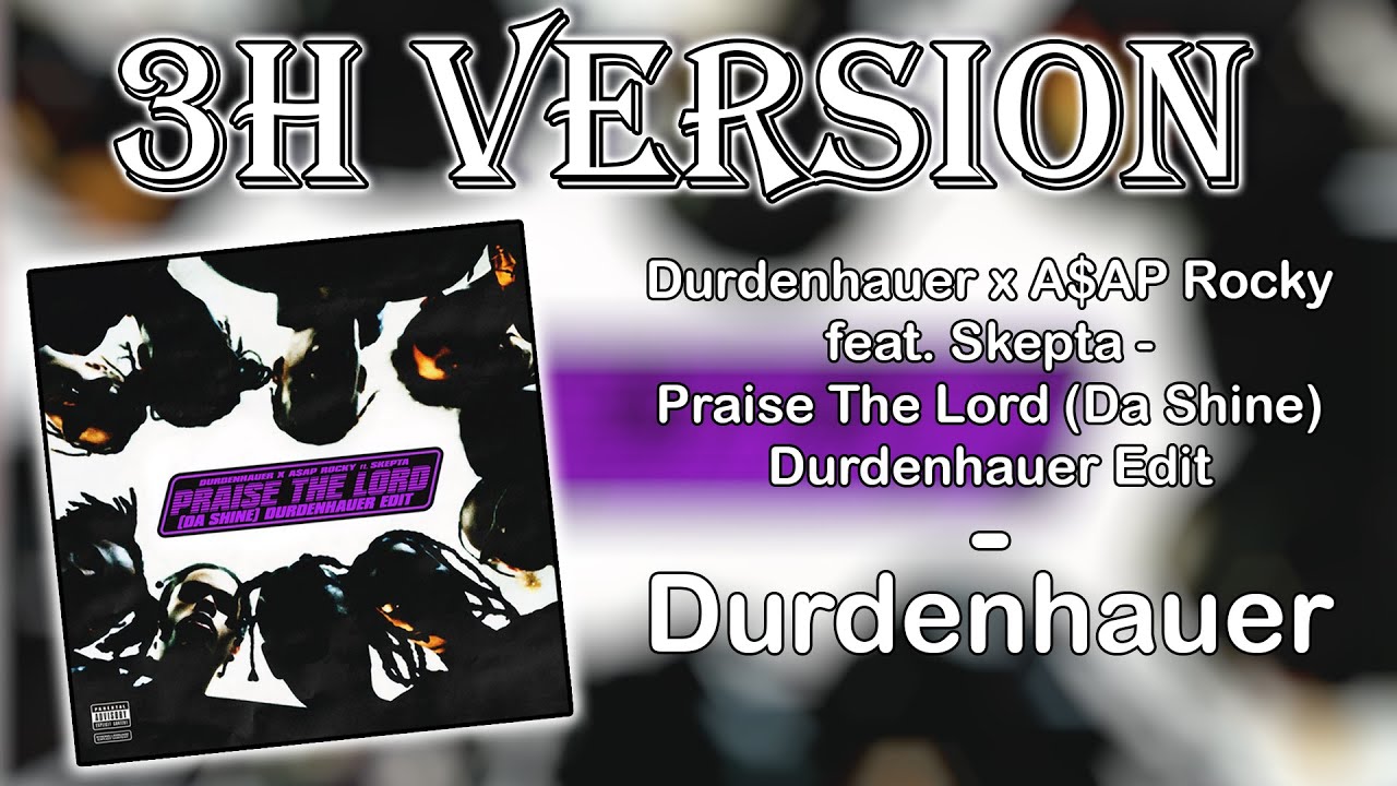 Durdenhauer x A$AP Rocky feat. Skepta - Praise The Lord (Da Shine ...
