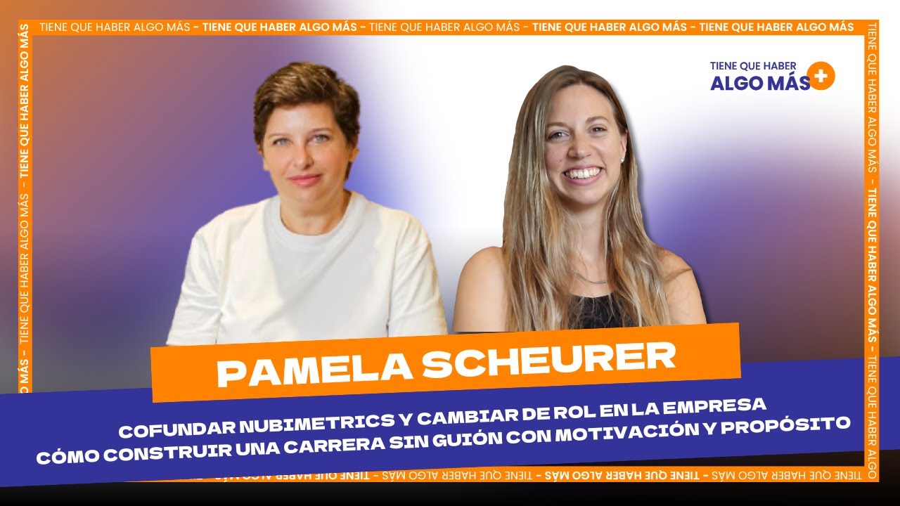 Pamela Scheurer CEO de Nubimetrics - Cómo diseñar una carrera ...