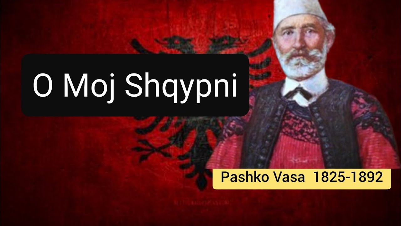 Pashko Vasa - O MOJ Shqypni (Me tekst dhe audio) - YouTube