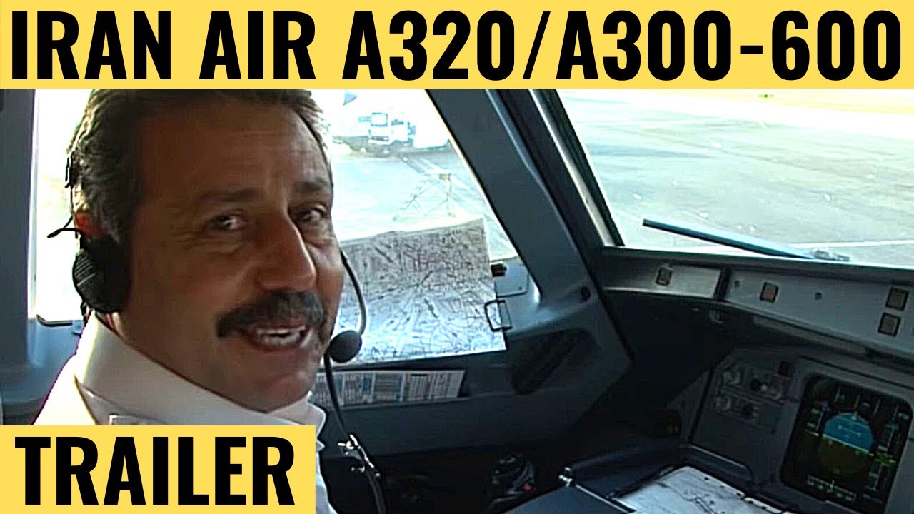 IRAN AIR A320 / A300-600 | TRAILER | Cockpit Video | Flightdeck Action ...