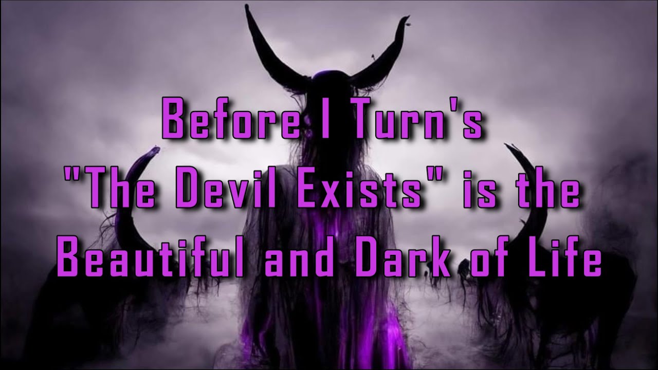 Before I Turn's 'The Devil Exists' is the Beautiful and Dark of Life ...
