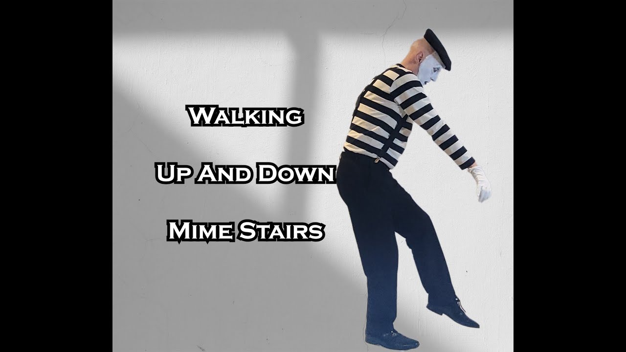 MIME, How to mime walking up and down mime stairs - YouTube