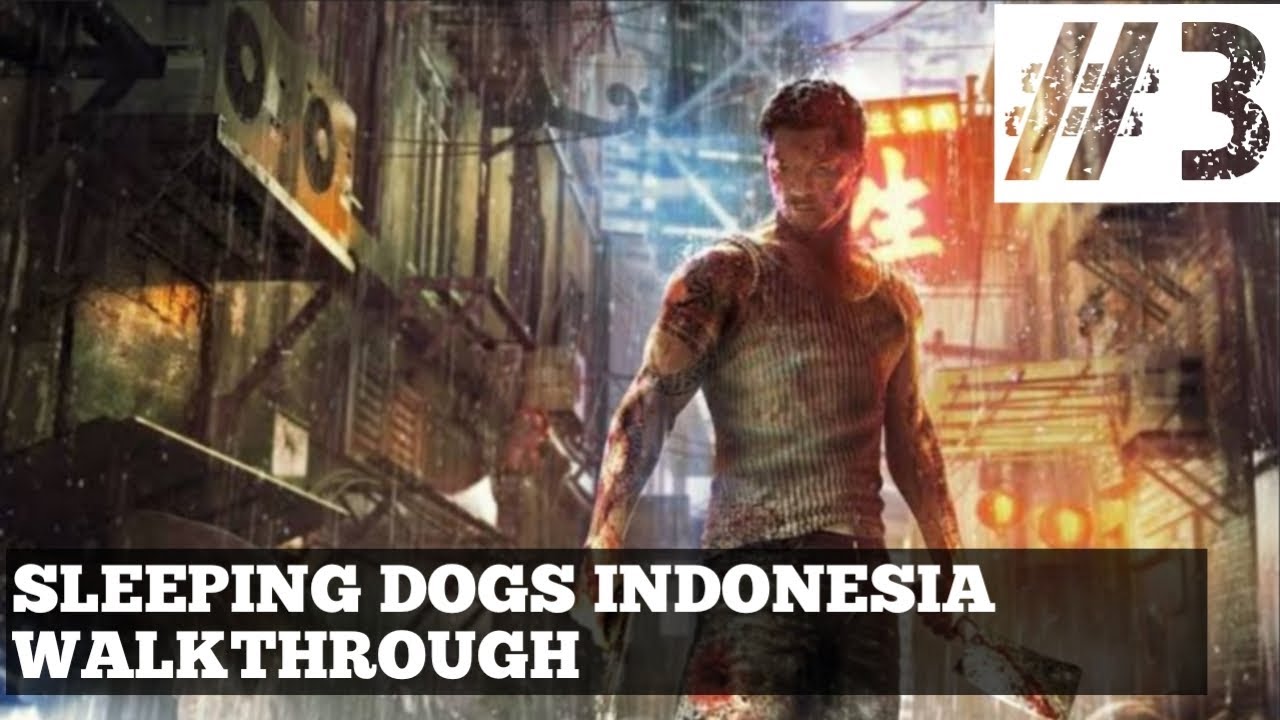 MALING JAM KW‼️... SLEEPING DOGS INDONESIA WALKTHROUGH EP3 - YouTube