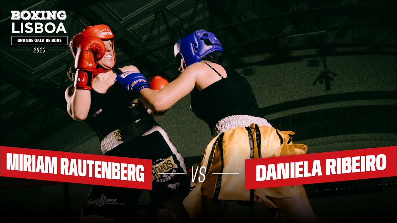 Miriam Rautenberg vs Daniela Ribeiro - Boxing Lisboa 2023 - YouTube
