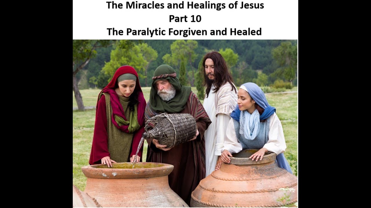 Miracles and Healing of Jesus - Part 10: Paralytic Forgiven & Healed ...