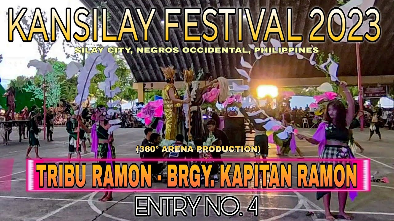 Kansilay Festival 2023 - Tribu Ramon - Brgy. Kapitan Ramon - Silay City ...