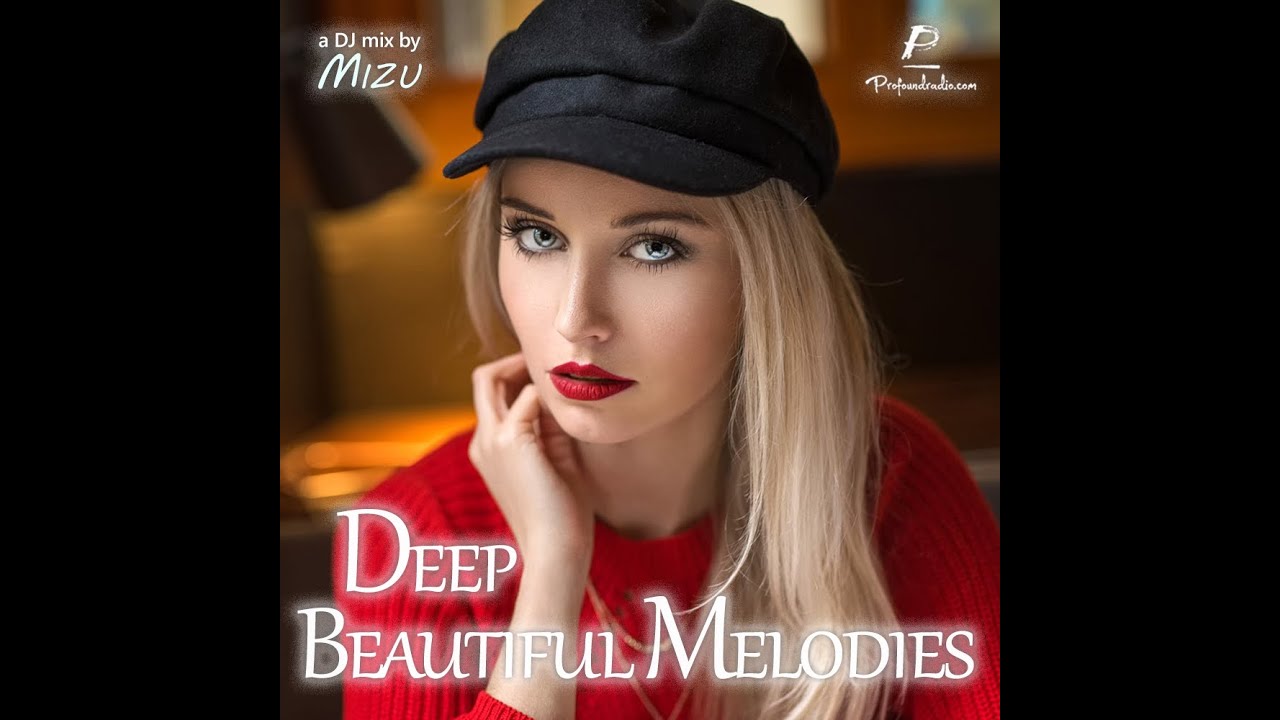 Deep beautiful melodies - Full Deep House Set by DJ Mizu - YouTube