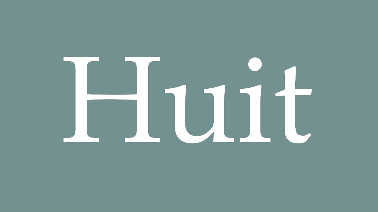 How To Pronounce Huit Correctly In French YouTube how-to-pronounce-huit-correctly-in-french-youtube