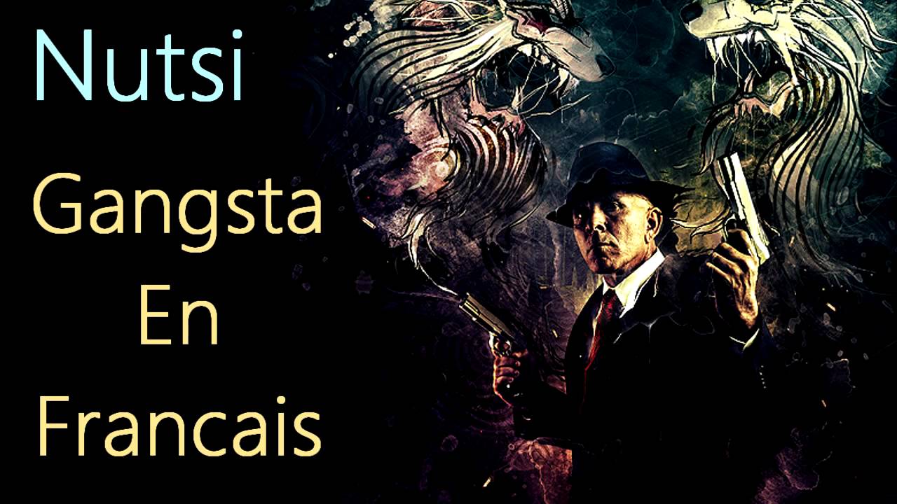 Nutsi - Gangster en Francais - YouTube