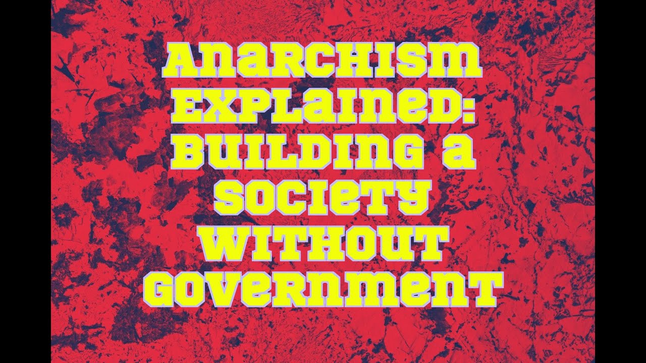 ChatGPT | Anarchism Explained: Building a Society without Government ...