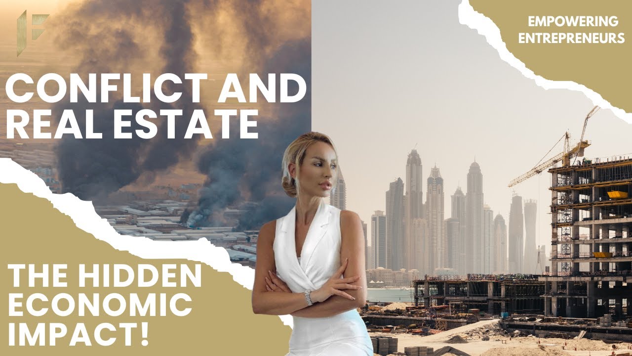 Conflict and Real Estate: A Hidden Economic Impact! - YouTube