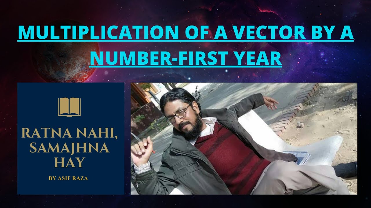 MULTIPLICATION OF A NUMBER BY A VECTOR WITH EXAMPLES - YouTube