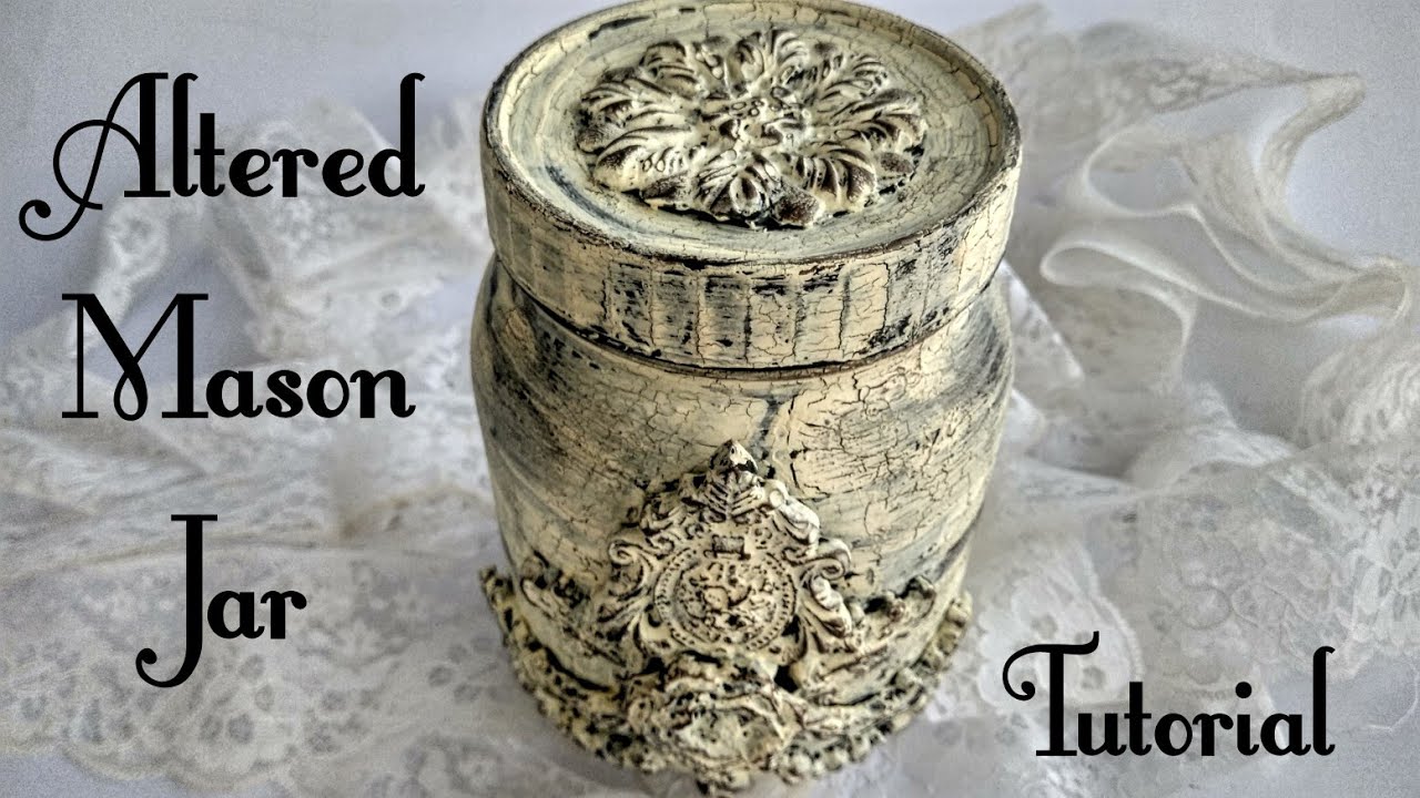 DIY - Altered Mason Jar Tutorial With Chalk Paint | Altered Mixed Media Jar - YouTube