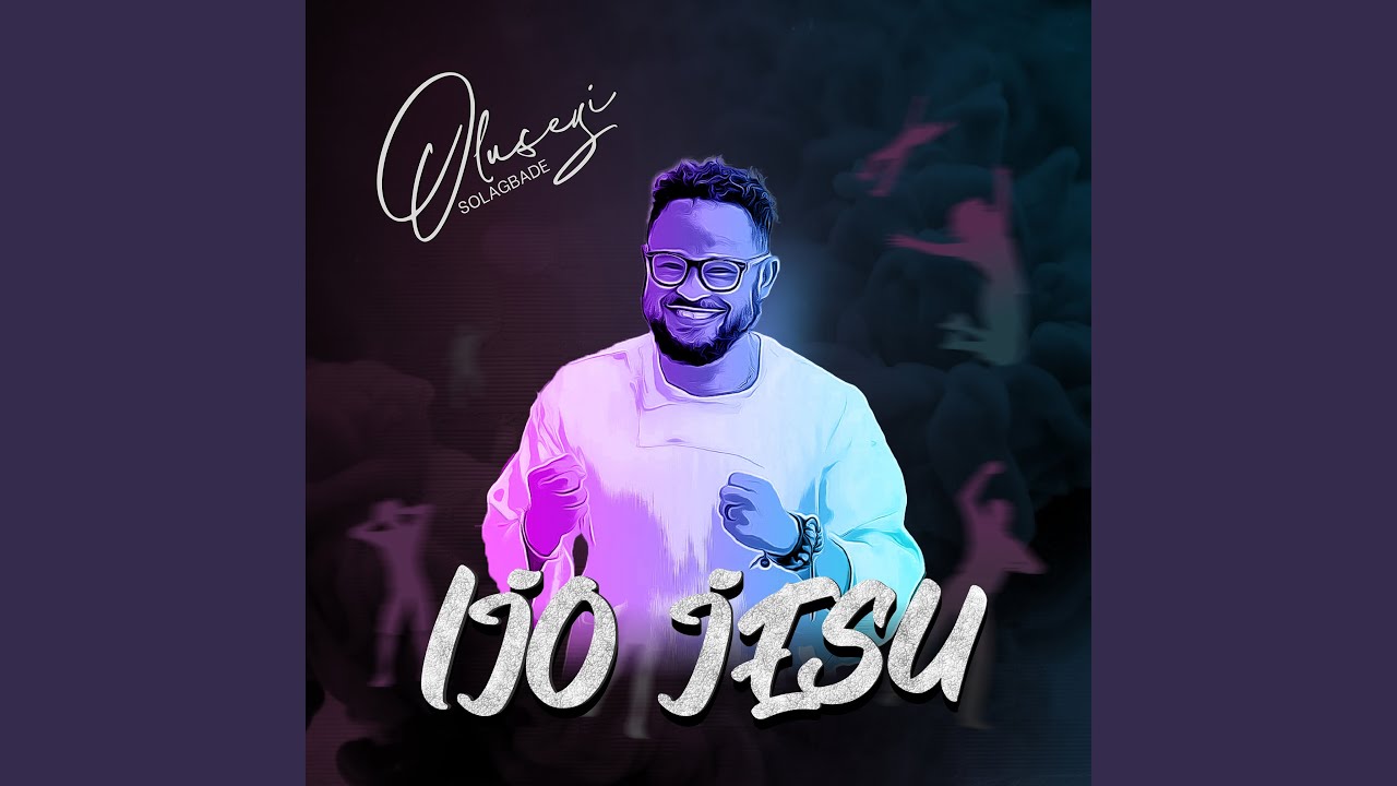 Ijo Jesu - YouTube