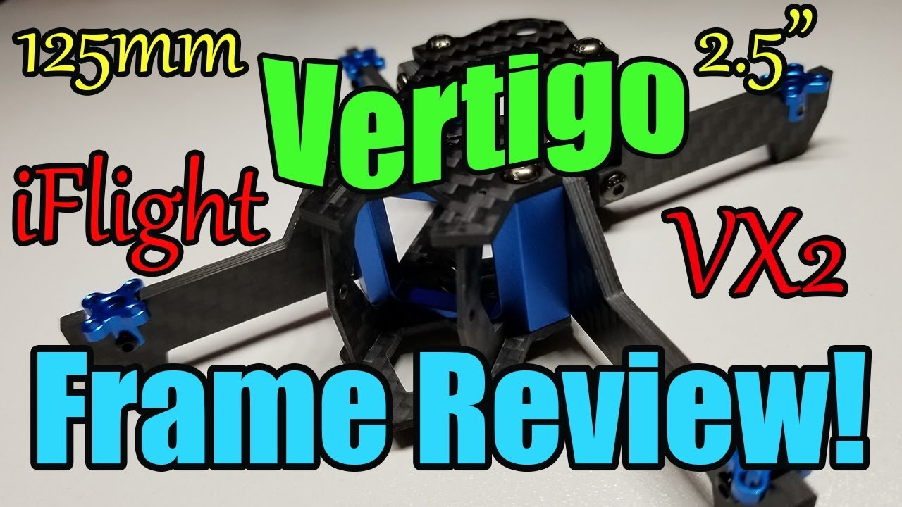 iFlight Vertigo VX2 Frame Review!!! - YouTube