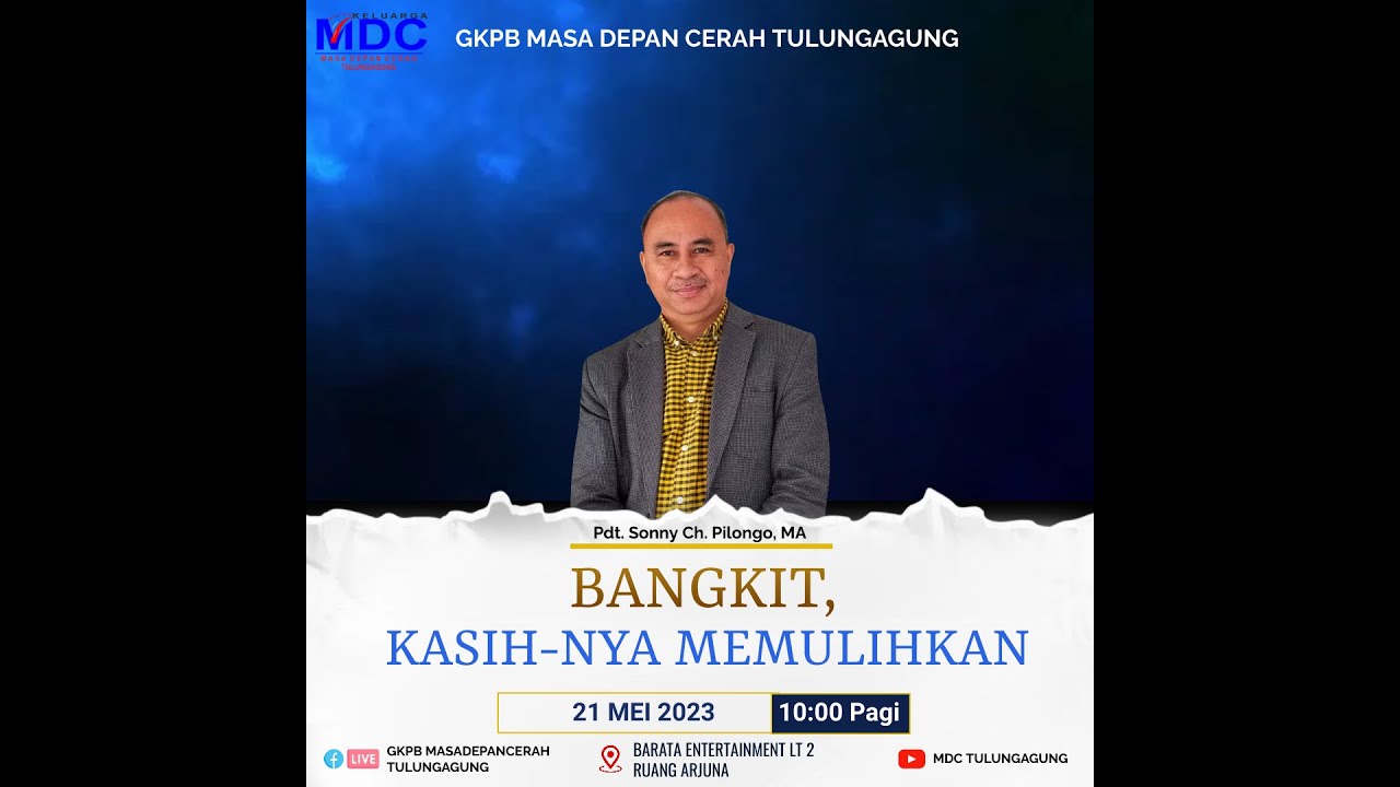 IBADAH ONLINE GKPB MDC TULUNGAGUNG, MINGGU 21 MEI 2023 - YouTube