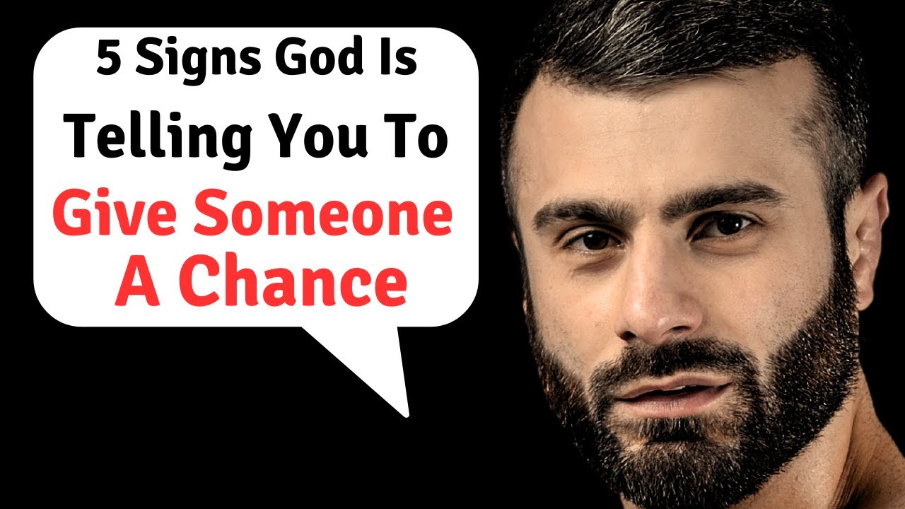5 Signs God Is Telling You To Give Someone A Chance - YouTube