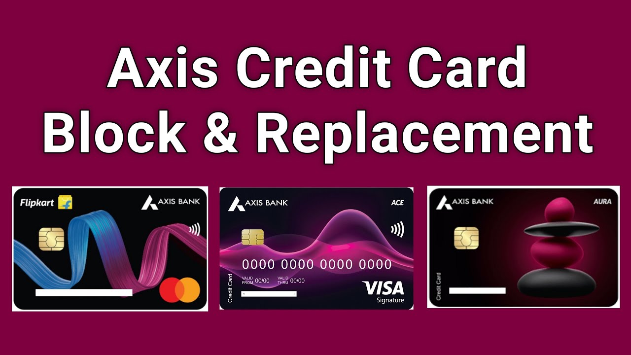 How to Block & Replace Axis Bank Credit Card | Axis Bank credit card ko ...