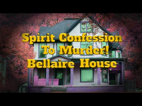 Spirit Confession At Haunted Bellaire House - YouTube