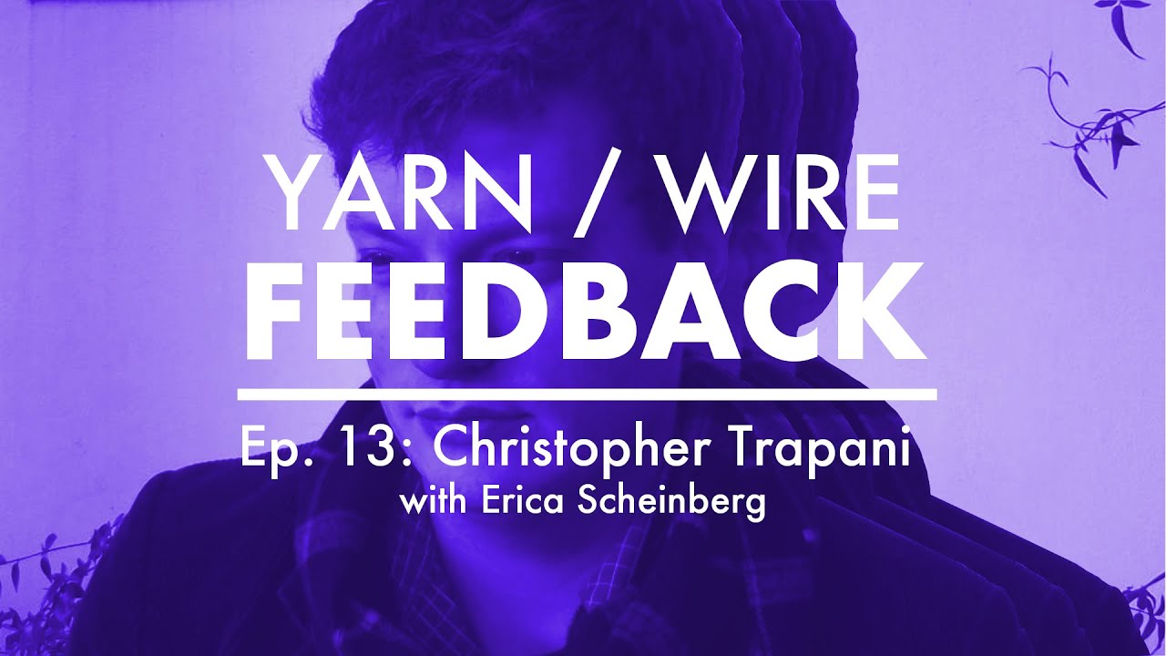 FEEDBACK Ep. 13 | Christopher Trapani w/ Erica Scheinberg - YouTube