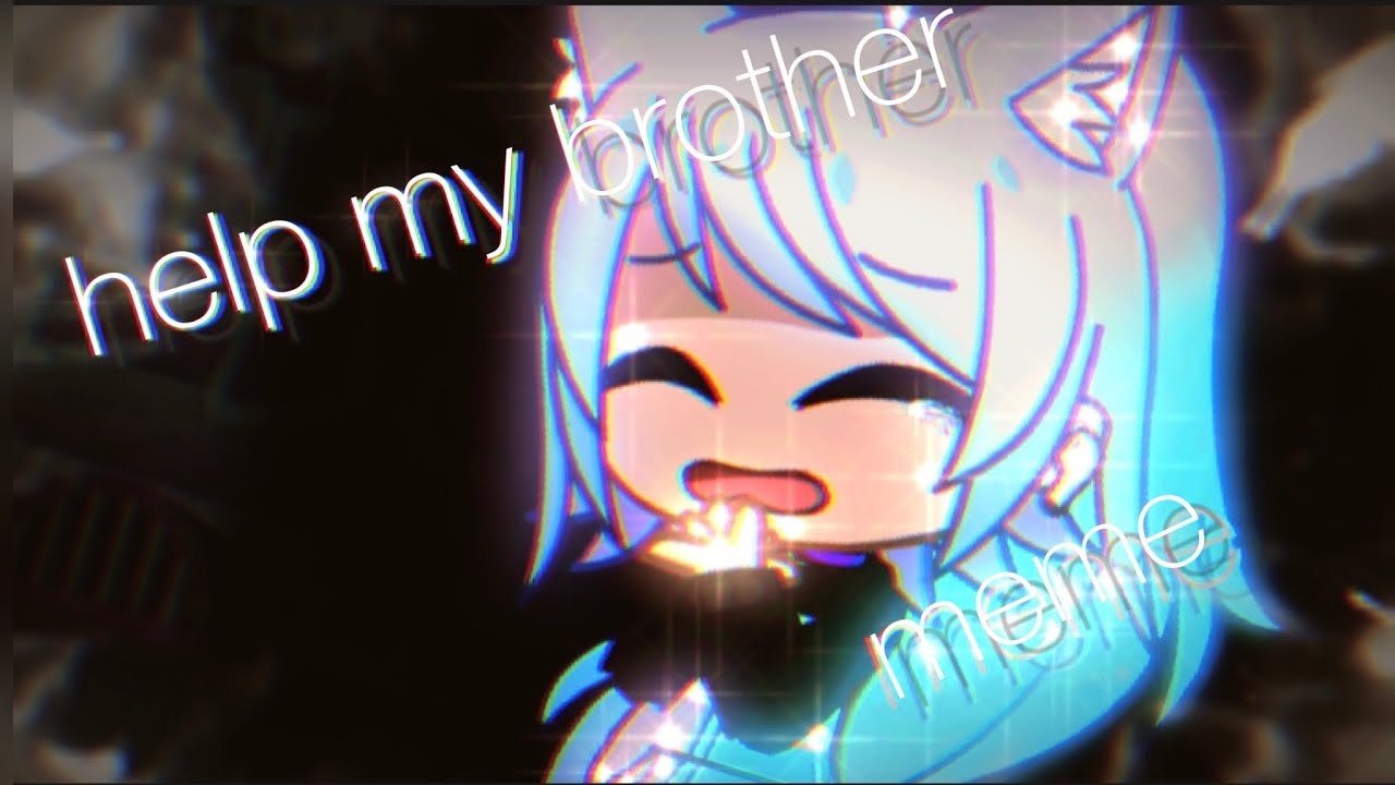 help my brother meme - YouTube