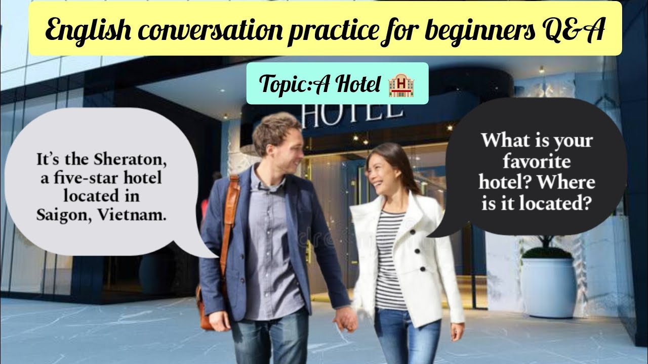 English conversation practice for beginners Questions and Answers/topic ...