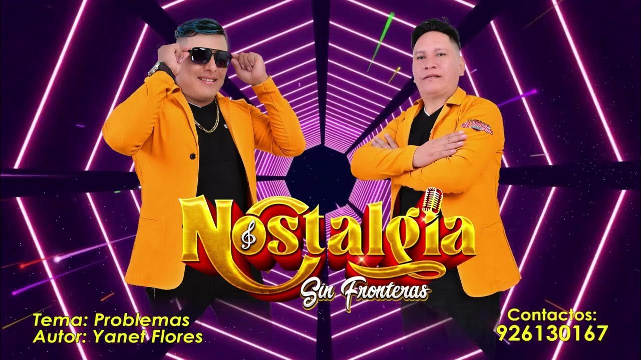 Nostalgia sin Fronteras - Problemas - (Video lyric ) exclusivo 2023 - YouTube