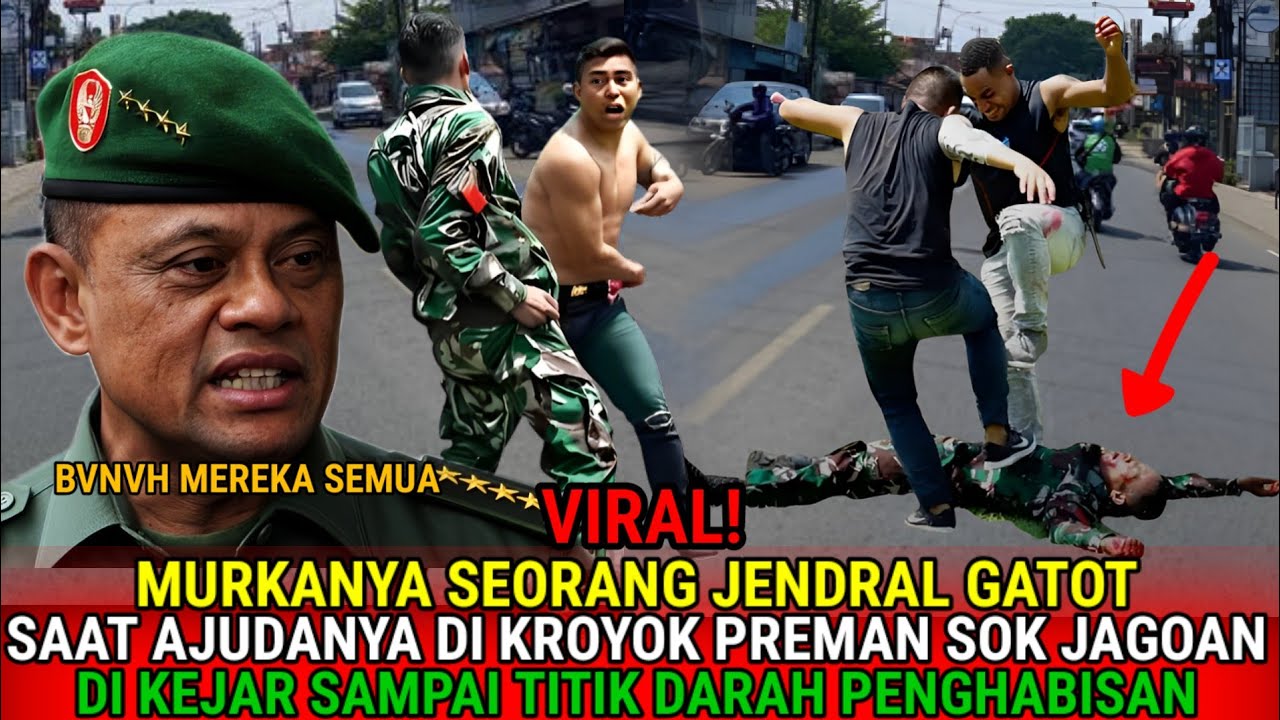 KISAH VIRAL! JENDRAL GATOT MURKA RINGKUS DAN HAJAR PARA PREMAN YANG ...