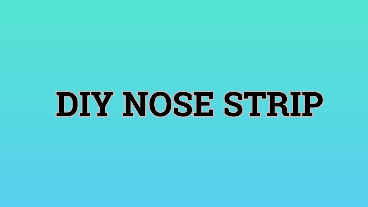 DIY NOSE STRIP || How To Remove Black heads & White Heads At Home ...