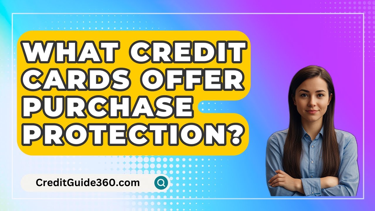 What Credit Cards Offer Purchase Protection? - CreditGuide360.com - YouTube