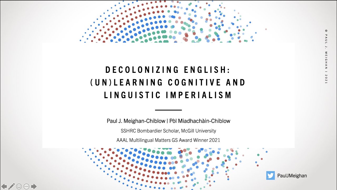 Decolonizing English: (Un)learning cognitive and linguistic imperialism ...