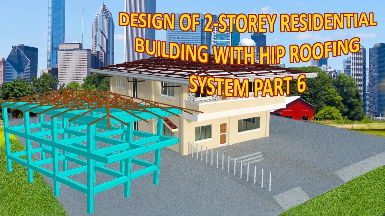 DESIGN OF 2 - STOREY RESIDENTIAL BUILDING WITH HIP ROOFING SYSTEM PART ...