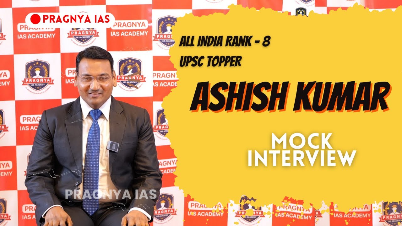 [Part-1] Ashish Kumar rank 8 upsc Interview #AIR8 UPSC Topper - Pragnya ...